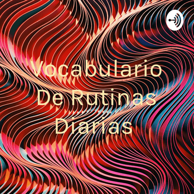 Vocabulario De Rutinas Diarias