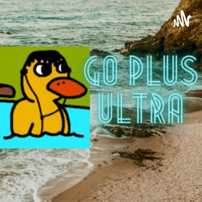 Go Plus Ultra Podcast