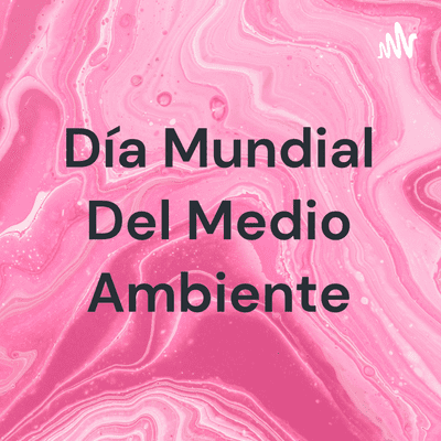 Día Mundial Del Medio Ambiente