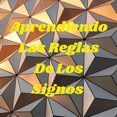 Aprendiendo Las Reglas De Los Signos
