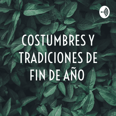 COSTUMBRES Y TRADICIONES DE FIN DE AÑO