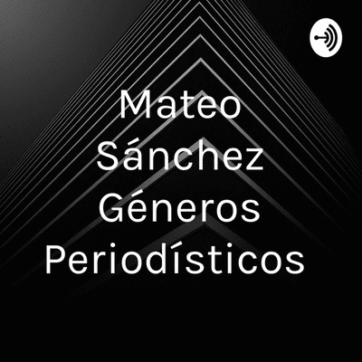 Mateo Sánchez Géneros Periodísticos