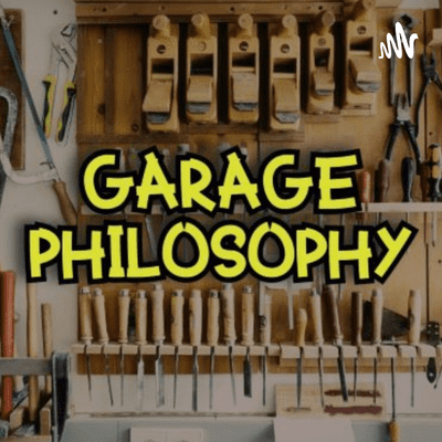 Garage Philosophy