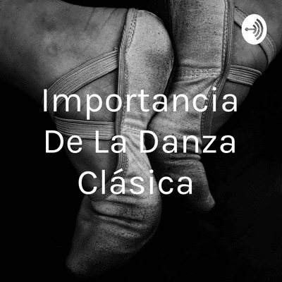 Importancia De La Danza Clásica