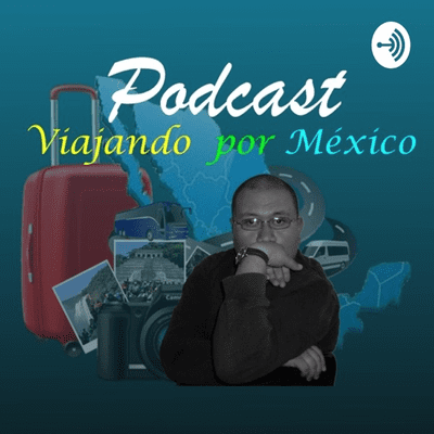 Viajando Y Descubriendo México