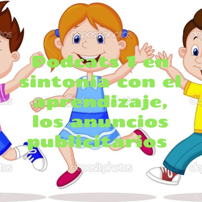 Podcats 1 en sintonia con el aprendizaje, los anuncios publicitarios