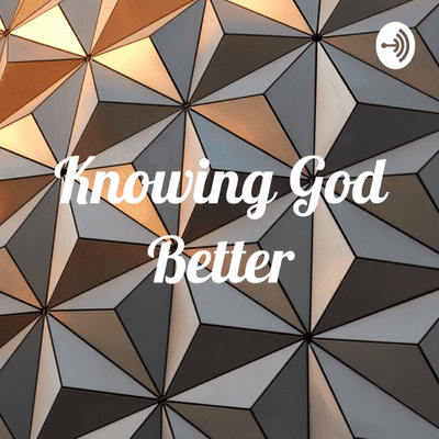 Knowing God Better