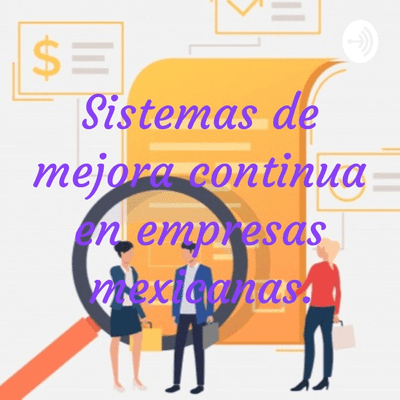 Sistemas de mejora continua en empresas mexicanas.